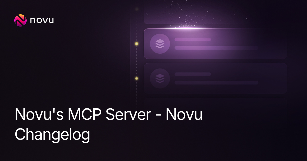 Novu's MCP Server - Novu Changelog